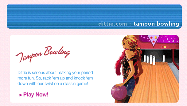 Bowling for Tampons? | i could cry but i don't have time